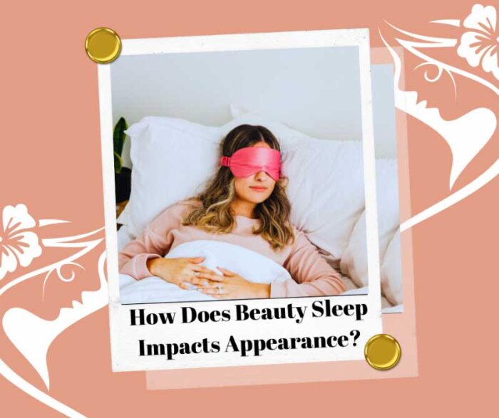 How Does Beauty Sleep Impact Appearance? Know More