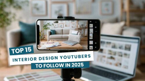 Top Interior Design YouTubers To Follow In 2025
